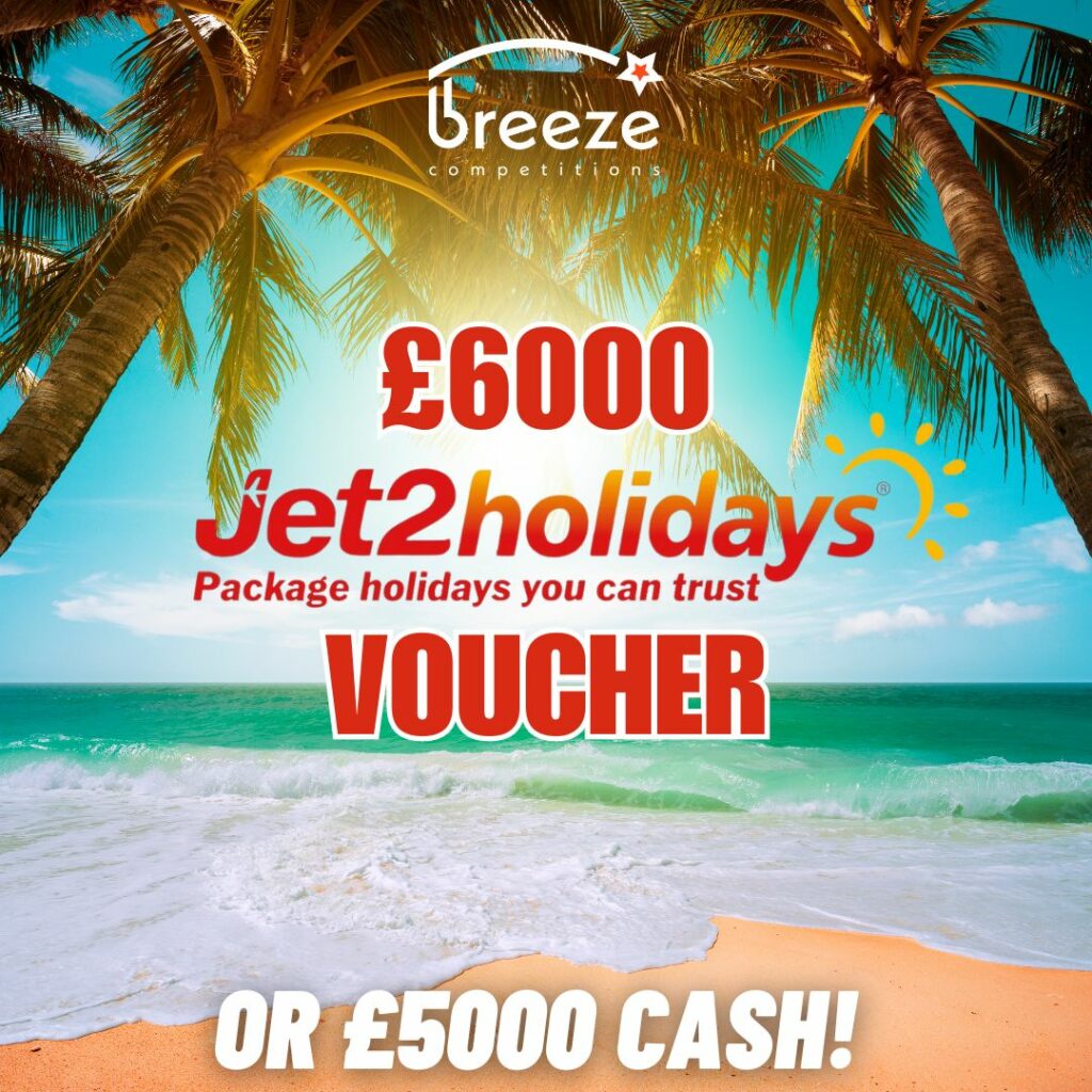 £6,000 Jet2 Voucher! – Breeze Competitions