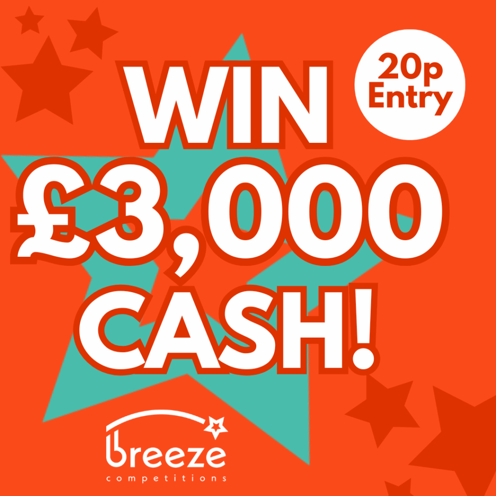 £3,000 Cash for only 20p 😊 - Breeze Competitions