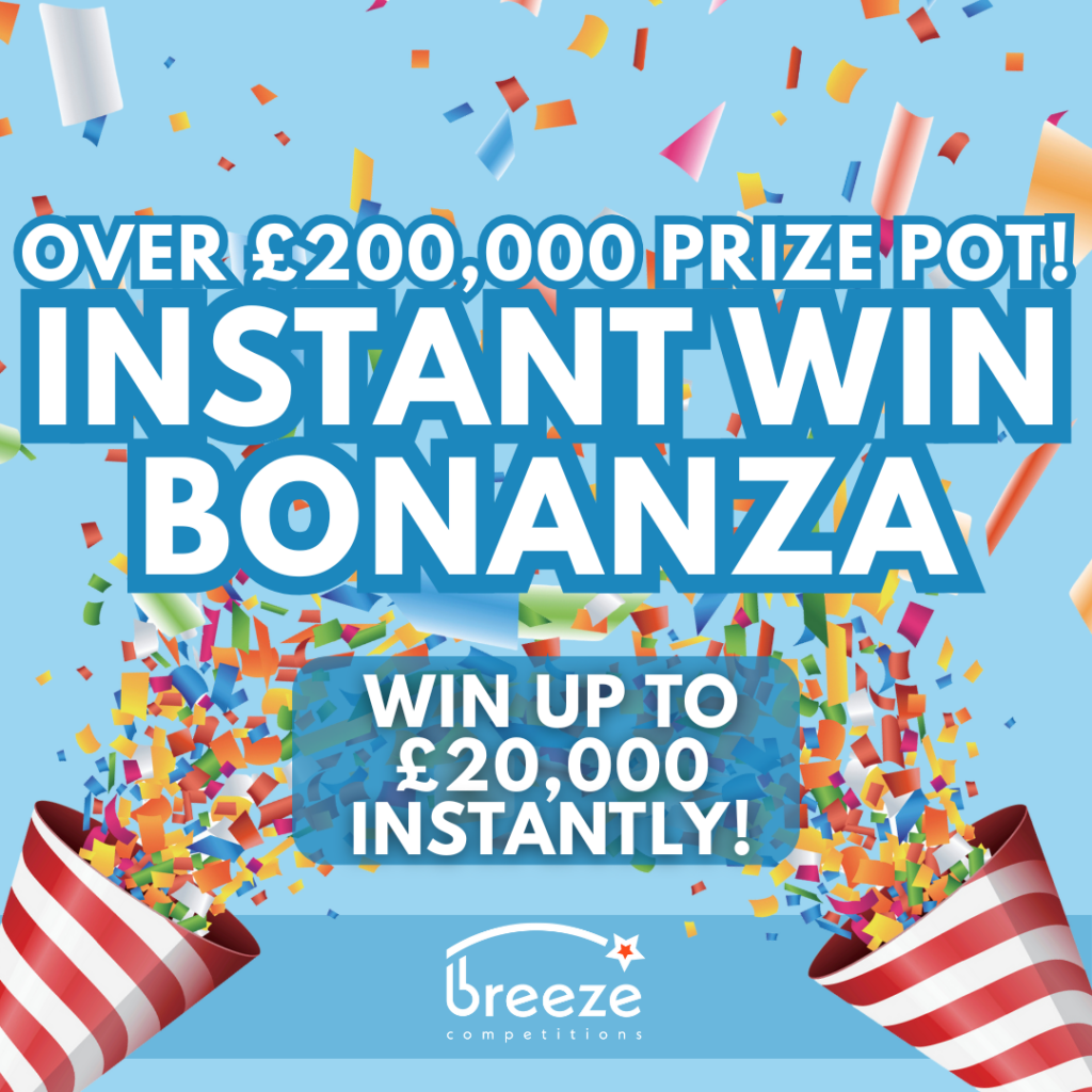 2026 Instant Win Bonanza 🥳 Over 5000 Prizes - Win £20,000 Cash ...