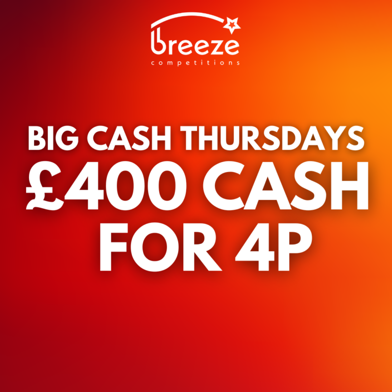 AUTO DRAW - £400 BIG CASH THURSDAY! 4p ENTRY - Breeze Competitions